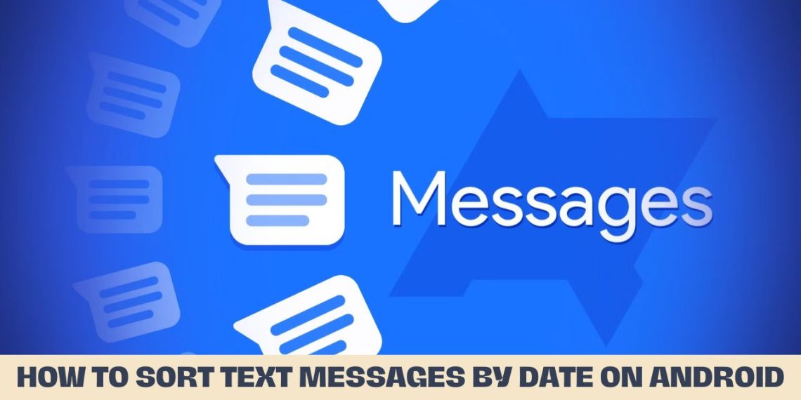 How to Sort Text Messages by Date on Android Device: Best Methods in 2023 | Factontech
